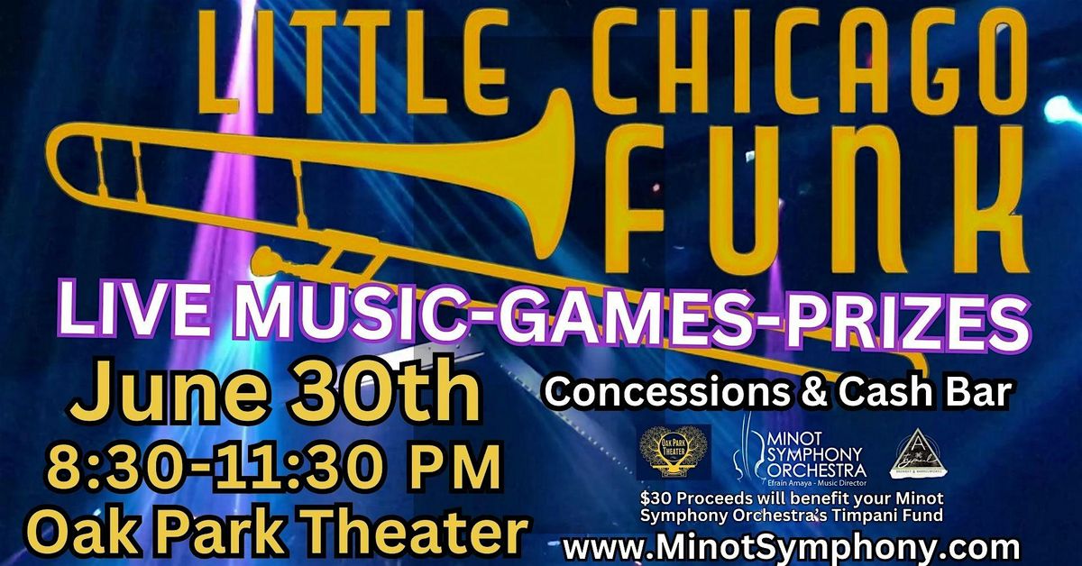 Live music by Little Chicago Funk, Oak Park Theater, Minot, 30 June ...
