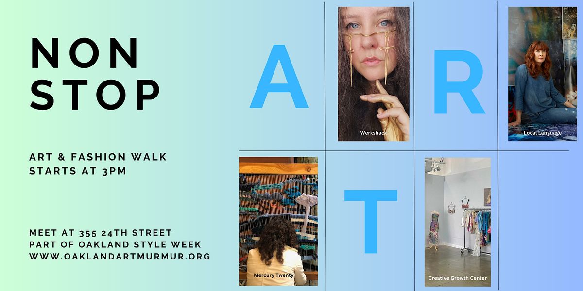 Oakland Style Week - Uptown Art and Fashion Walk, Creative Growth Art ...