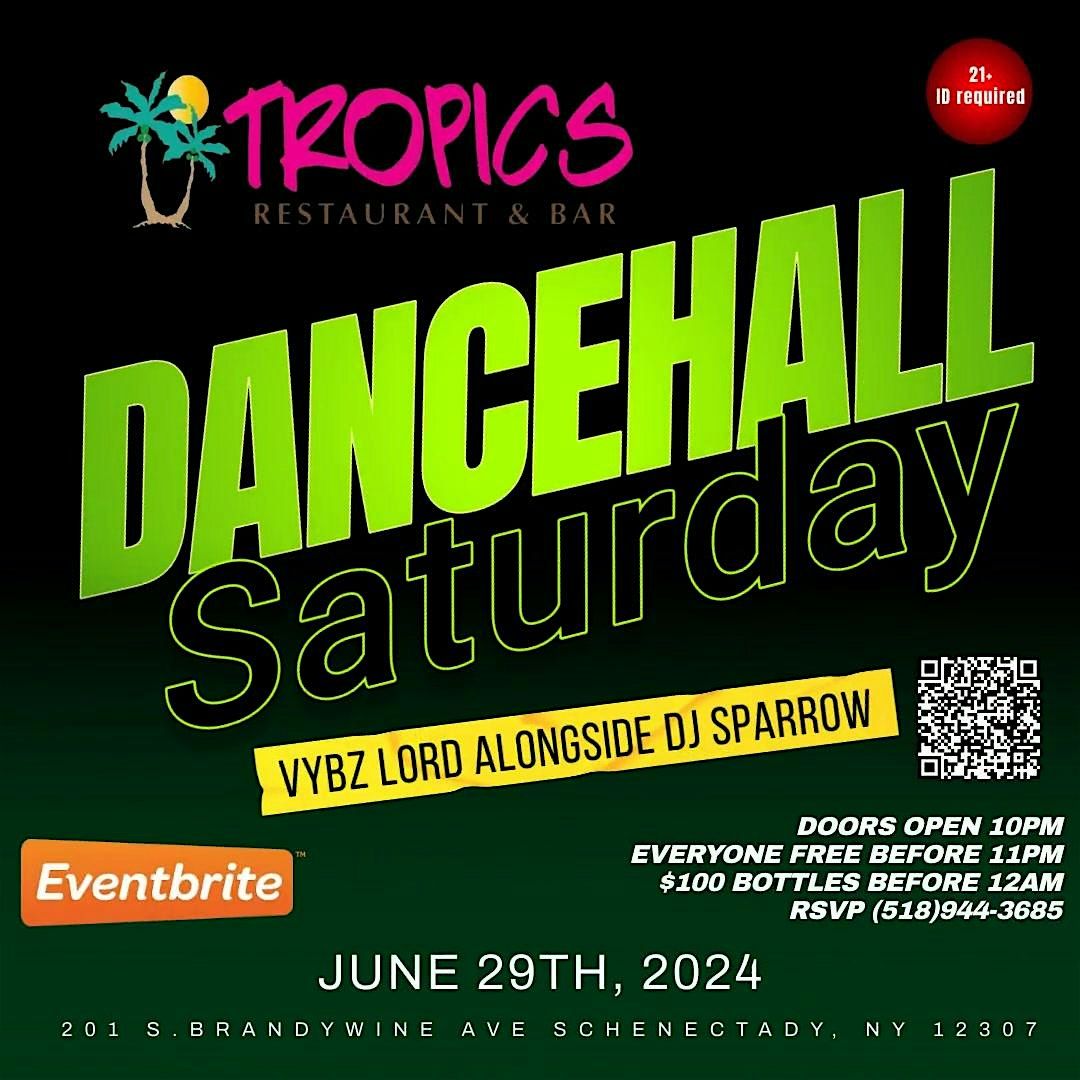 DANCEHALL SATURDAY - Featuring DJ Sparrow & Vybz Lord, Tropics ...