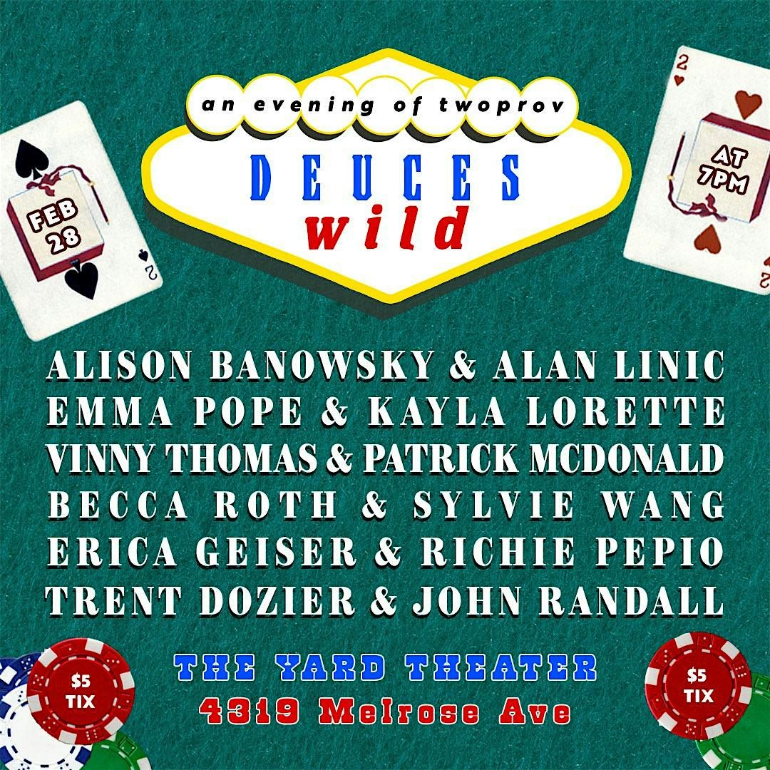 DEUCES WILD: A Night of Improv in Pairs, The Yard Theater, Los Angeles ...