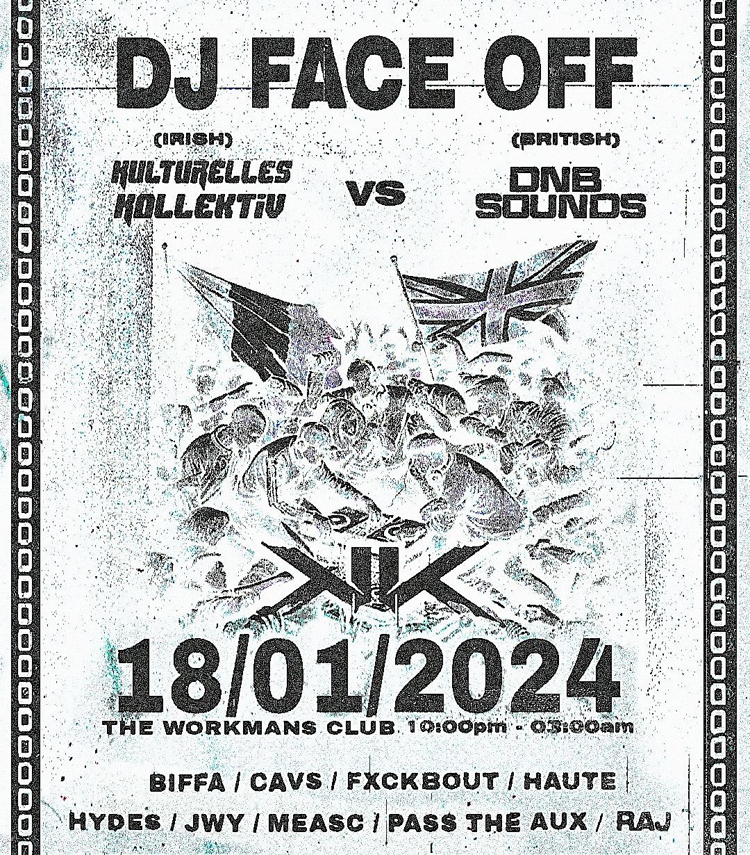 DJ FACE OFF (DNB SOUNDS UK VS KULTURELLES KOLLEKTIV), Workmans Club ...