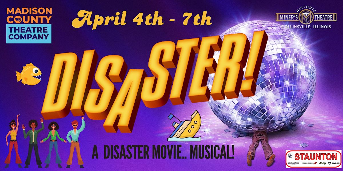 Disaster The Musical Saturday April 6th, Miners Theater, Collinsville ...