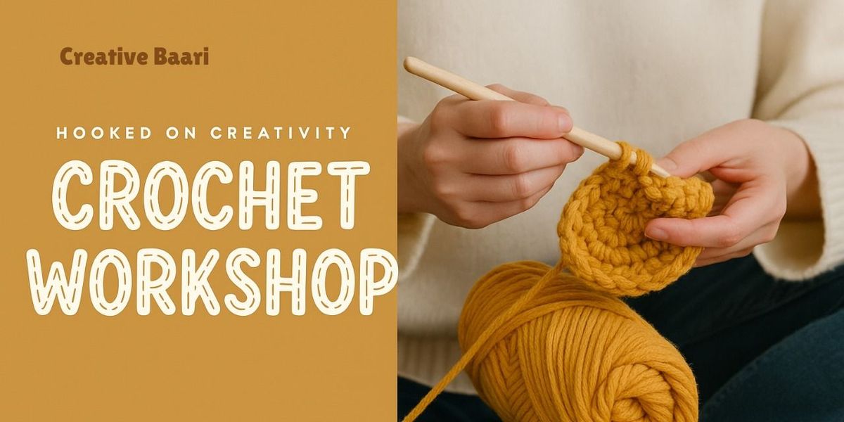 Crochet Workshop By Creative Baari, CDELI: Sector 57, Gurugram, New ...