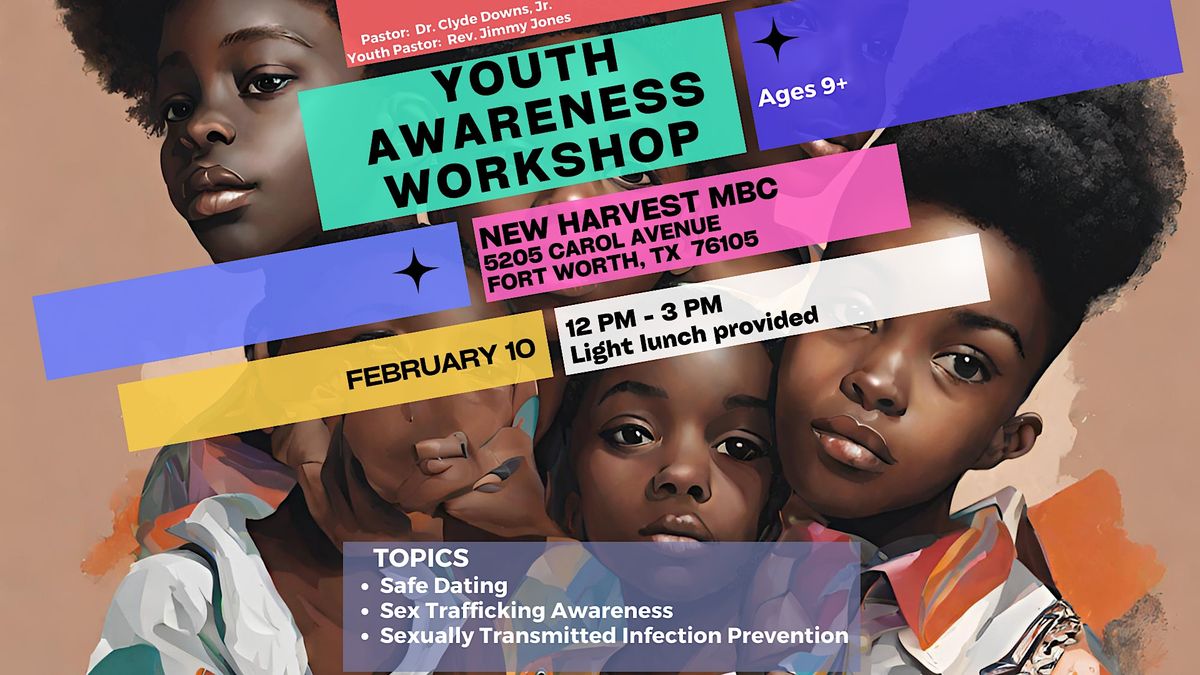 Youth Awareness Workshop, New Harvest Missionary Baptist Church, Fort ...