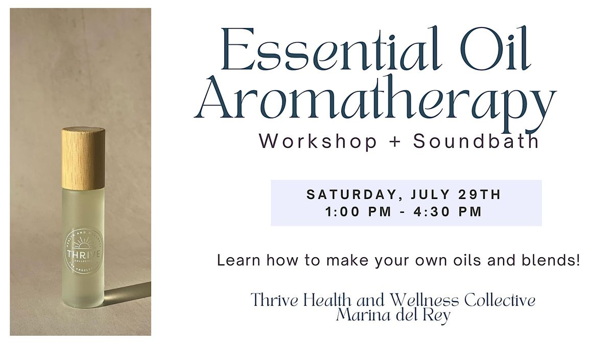 Summer Essential Oil Aromatherapy Workshop + Soundbath, Thrive Health ...