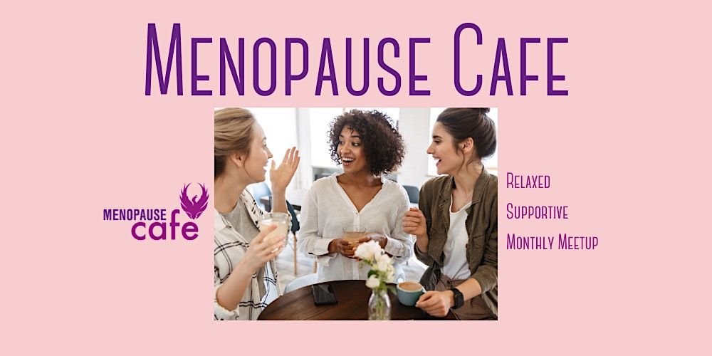 Menopause Cafe Impington July Meetup, Histon Methodist Church, 6 July ...