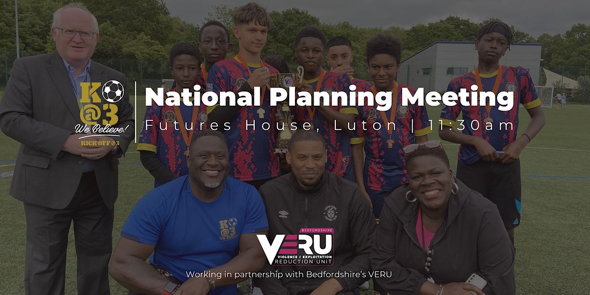 Kick Off @ 3 - National Planning Meeting, Future House, Luton, 31 ...