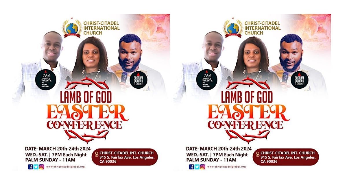 Lamb of God | Easter Conference, Christ Citadel International Church ...