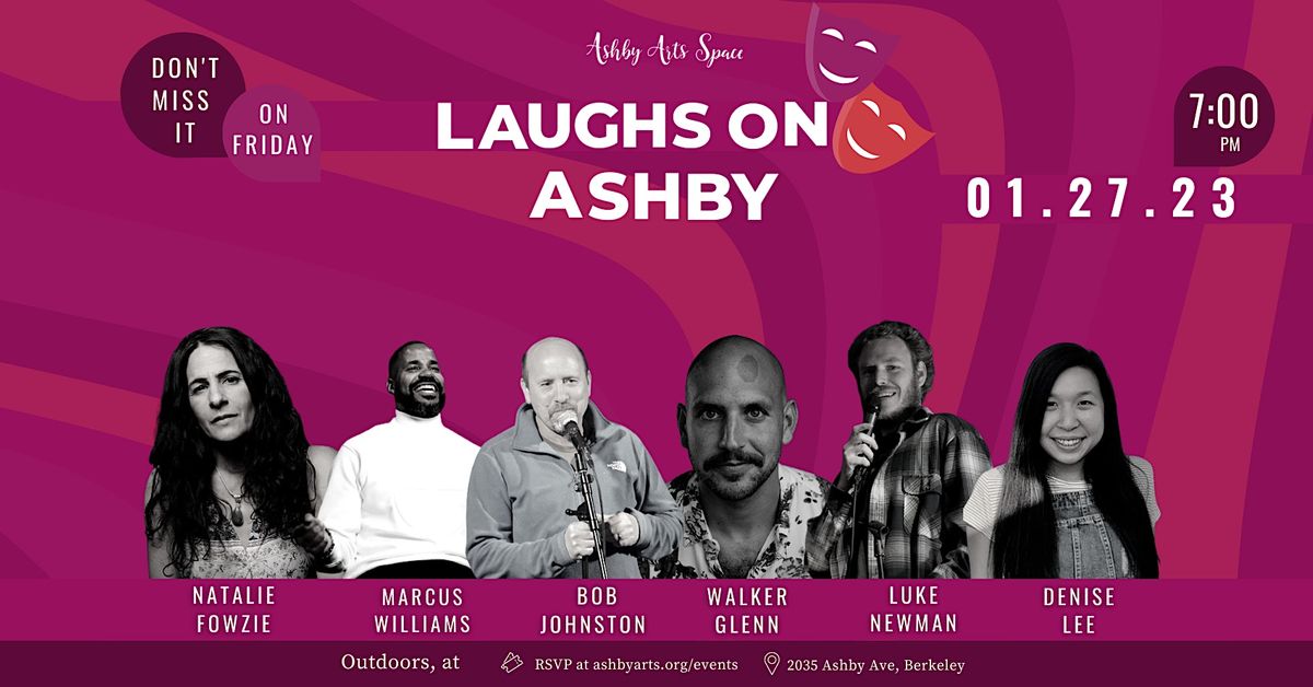 Laughs On Ashby: Monthly Comedy Showcase, Ashby Arts Space, Berkeley ...