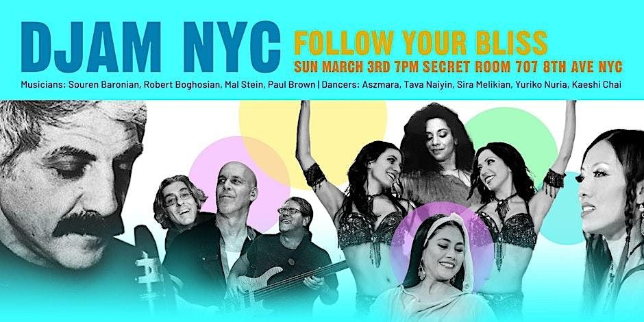 Djam NYC Follow Your Bliss with Souren Baronian + Belly Dance, GENERAL ...