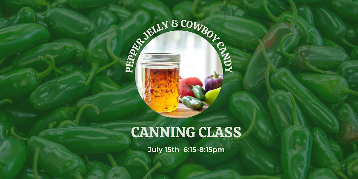 Canning Class: Peppers, Collaboration Station, Central, 15 July 2024 ...