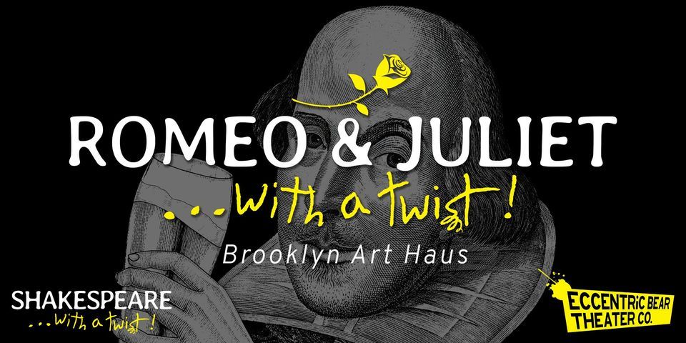 Romeo And Juliet With A Twist Brooklyn Art Haus Brooklyn Art