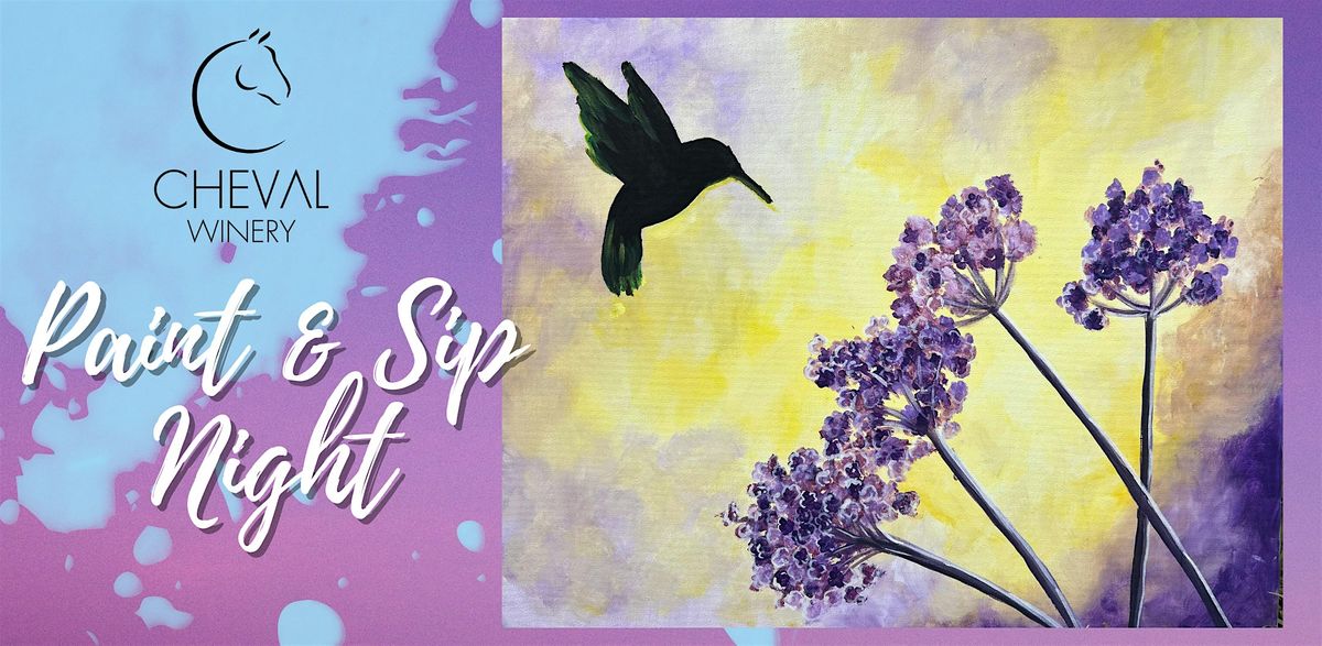 Hummingbird - Paint and Sip at Cheval Winery, Cheval Winery, Escondido ...