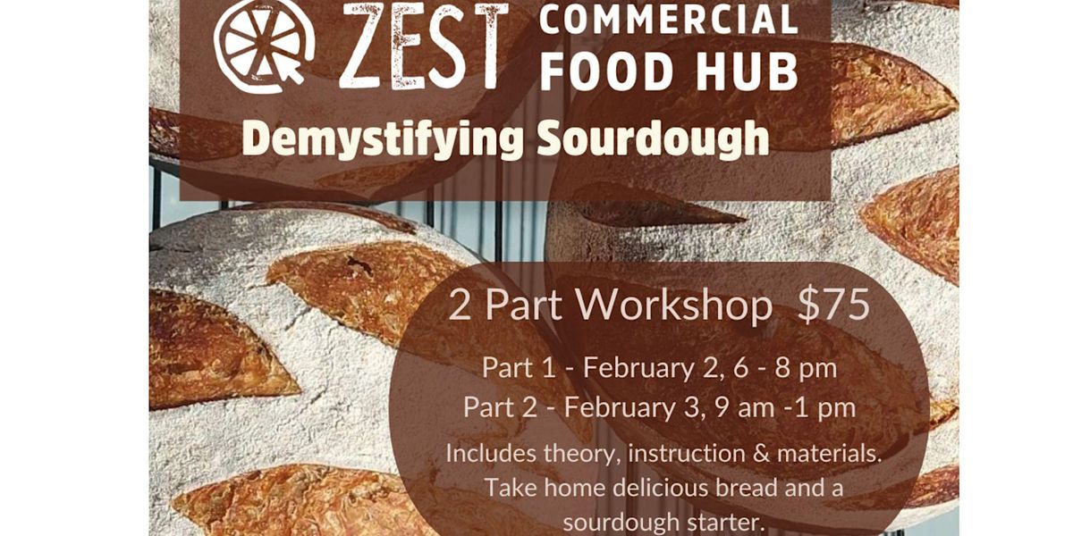Demystifying Sourdough, Zest Commercial Food Hub, Salmon Arm, 2 ...