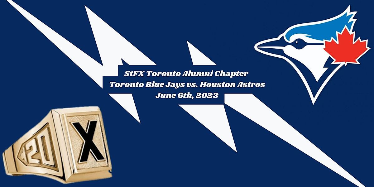 StFX Alumni Chapter - Toronto Blue Jays vs. Houston Astros, Boston ...