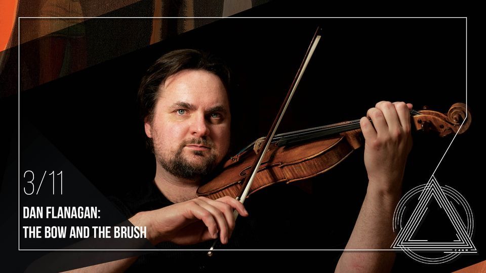Dan Flanagan: The Bow and the Brush, Center for New Music, San ...