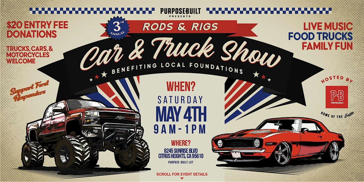 3rd Annual Rods & Rigs Presented by Purpose-Built - CITRUS HEIGHTS ...