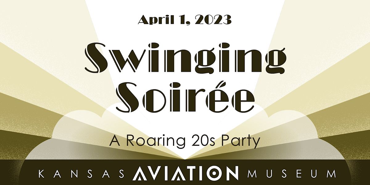 Swinging Soirée 2023, Kansas Aviation Museum, Wichita, 1 April 2023 | AllEvents.in