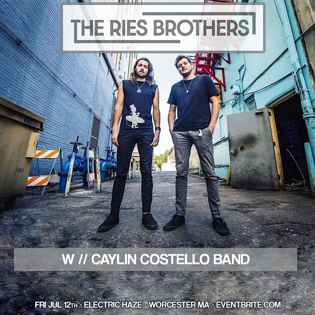 Haze E Sessions presents: The Ries Brothers w/ Caylin Costello Band, Electric Haze Llc ...