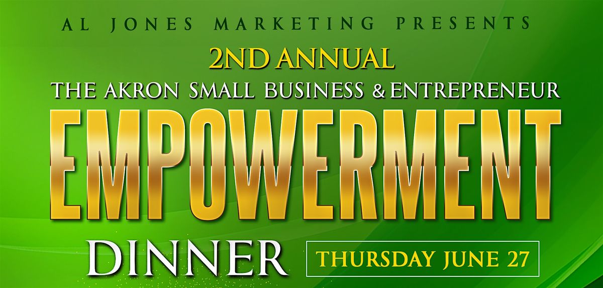 2nd Annual Akron Small Business & Entrepreneur Empowerment Dinner, 8 ...