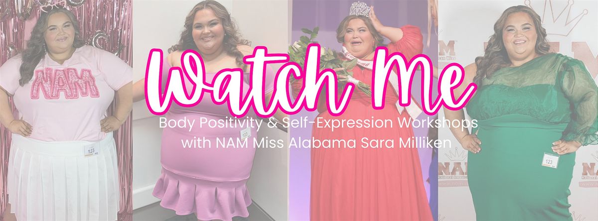 Watch Me: Body Positivity & Self-Expression Workshops with NAM Miss ...
