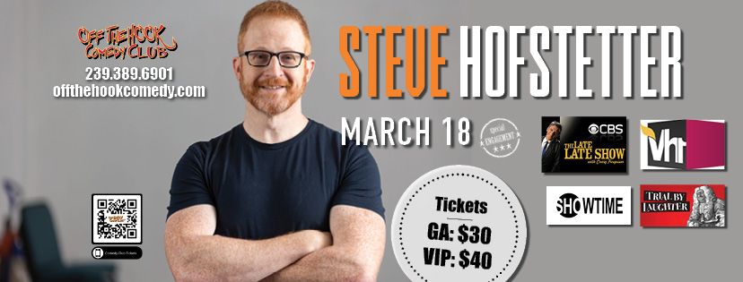 Comedian Steve Hofstetter Live in Naples, Florida!, Off The Hook Comedy ...