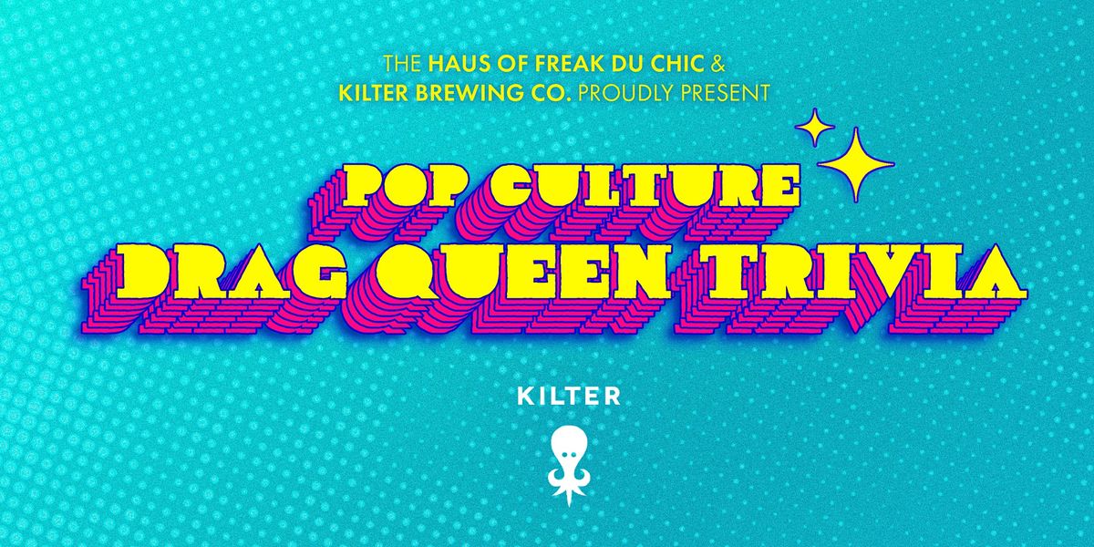 Pop Culture Drag Queen Trivia, Kilter Brewing Co., Winnipeg, 14 ...