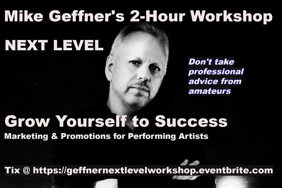 Mike Geffners Marketing/Promotions for Performing Artists: Next Level ...