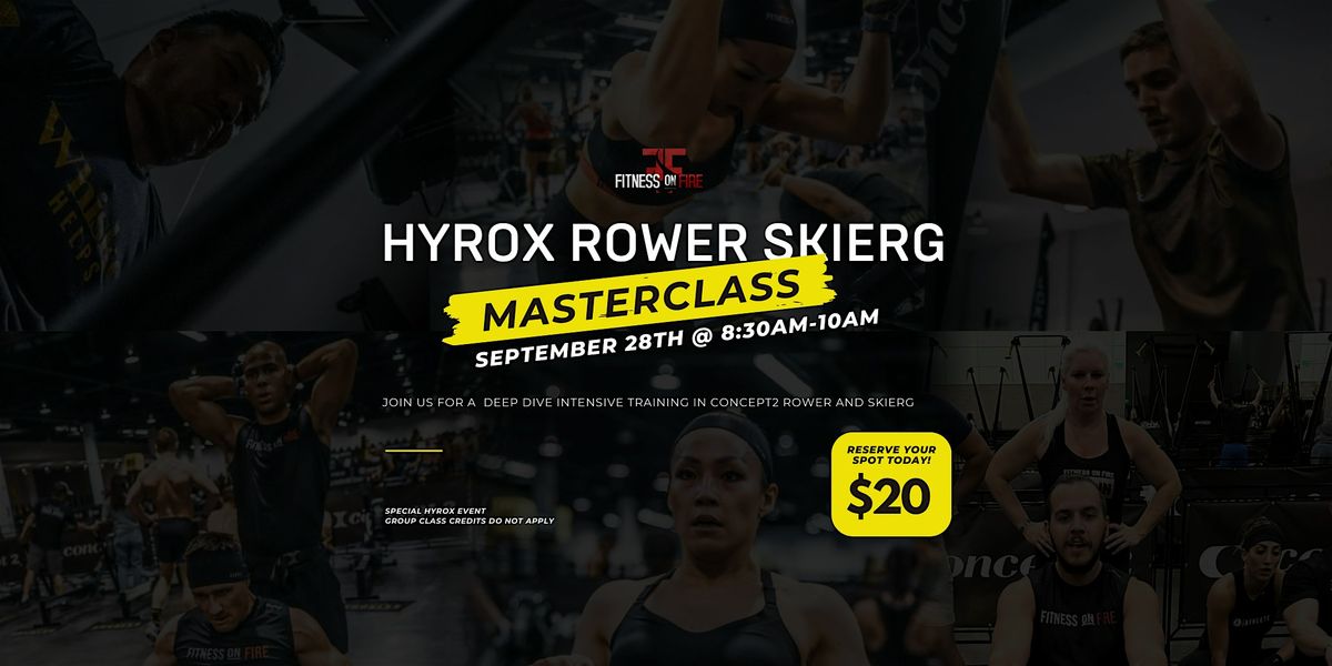 Hyrox Rower & SkiErg Master Class, Fitness on Fire, Irvine, 28 ...