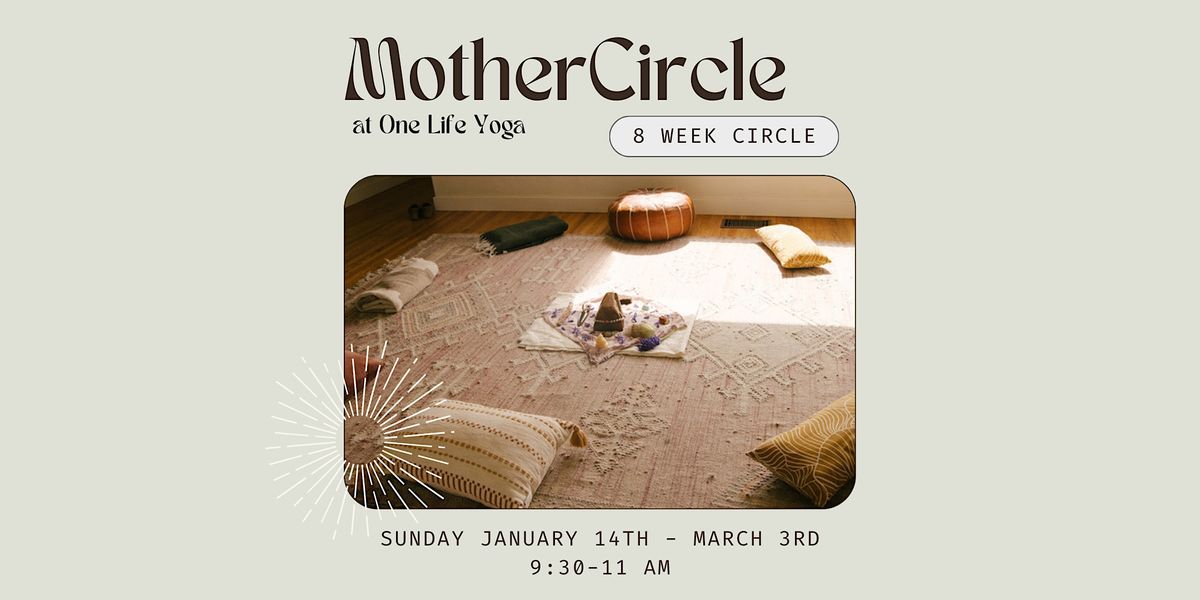 MotherCircle at One Life Yoga, One Life Yoga, Pasadena, 14 January to 3 ...