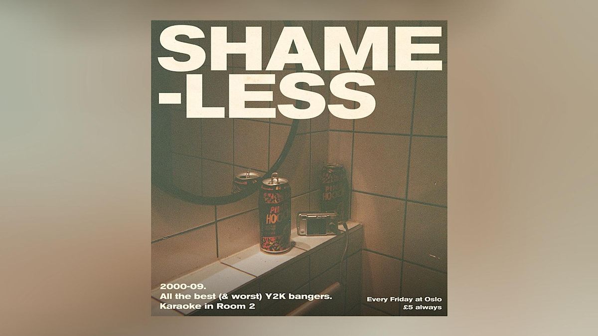 SHAMELESS - NYE MILLENIUM PARTY, Oslo Hackney, London, 31 December to 1 ... SHAMELESS - NYE MILLENIUM PARTY, Oslo Hackney, London, 31 December to 1 ...