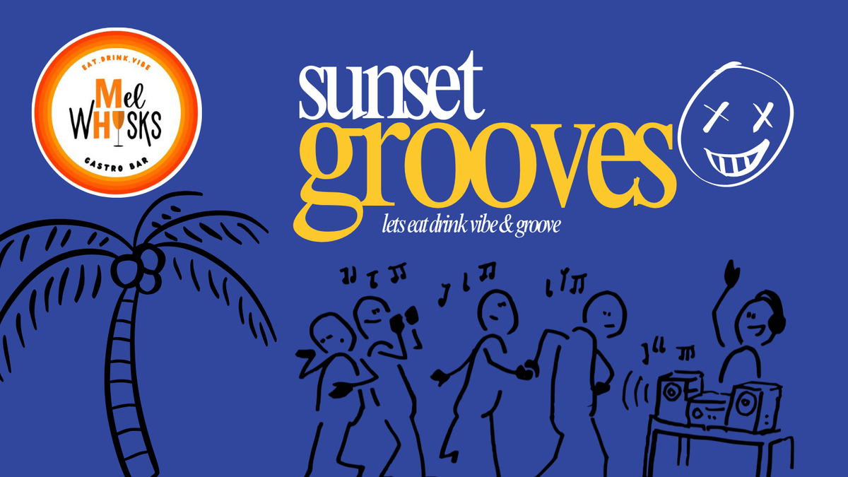 Sunset Grooves - Sundowners at Mel Whisks, Mel Whisks | Heritage Town ...