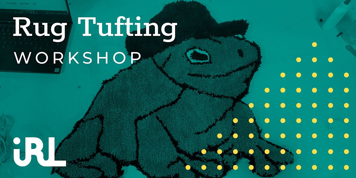 Rug Tufting Workshop @ IRL1, Idea Realization Lab at DePaul University ...