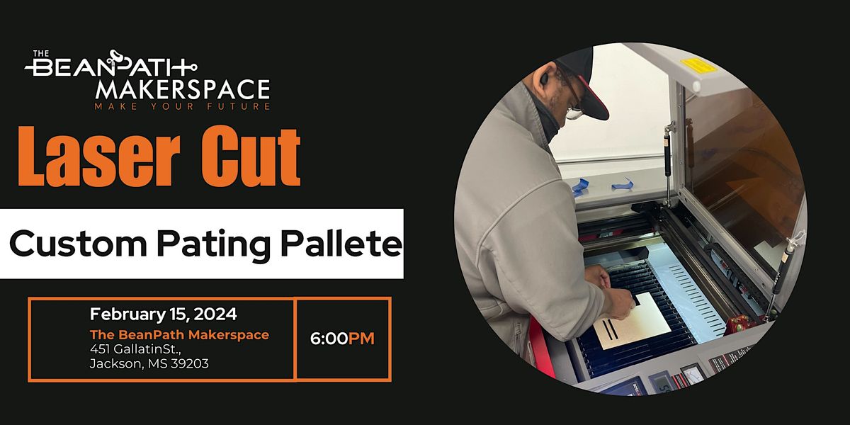 Laser Cut Custom Painting Palette, Bean Path Makerspace, Jackson, 15 ...