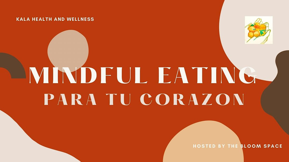 Mindful Eating Workshop Para Tu Corazon, The Bloom Space, Dallas, 6 ...