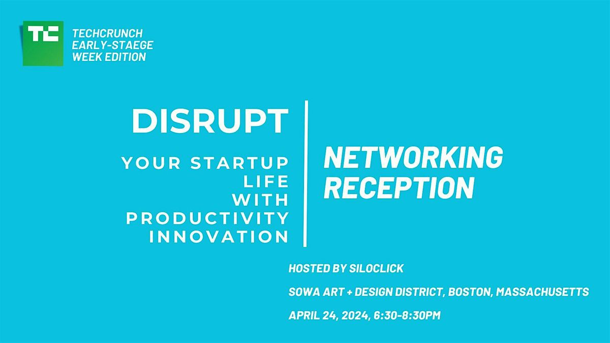 Disrupt Your Chaotic Startup Life with Productivity Innovation: Networking Reception, SoWa Art ...