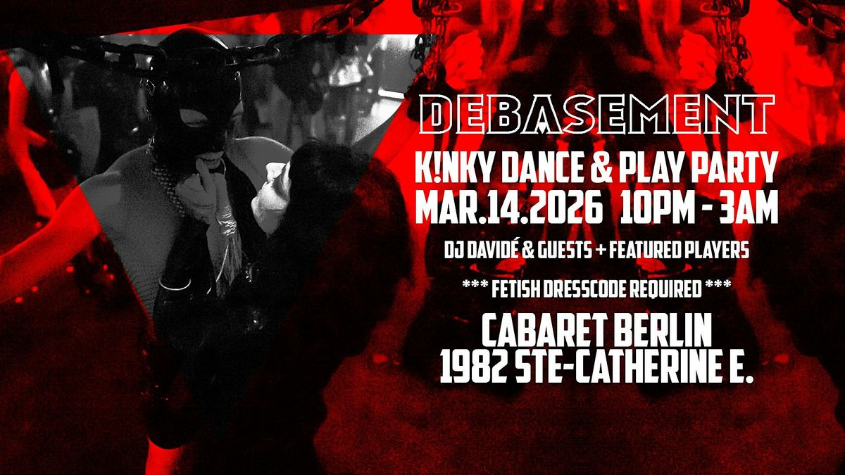 DEBASEMENT MARCH 2026, Cabaret Berlin, Montréal, 14 March to 15 March ...