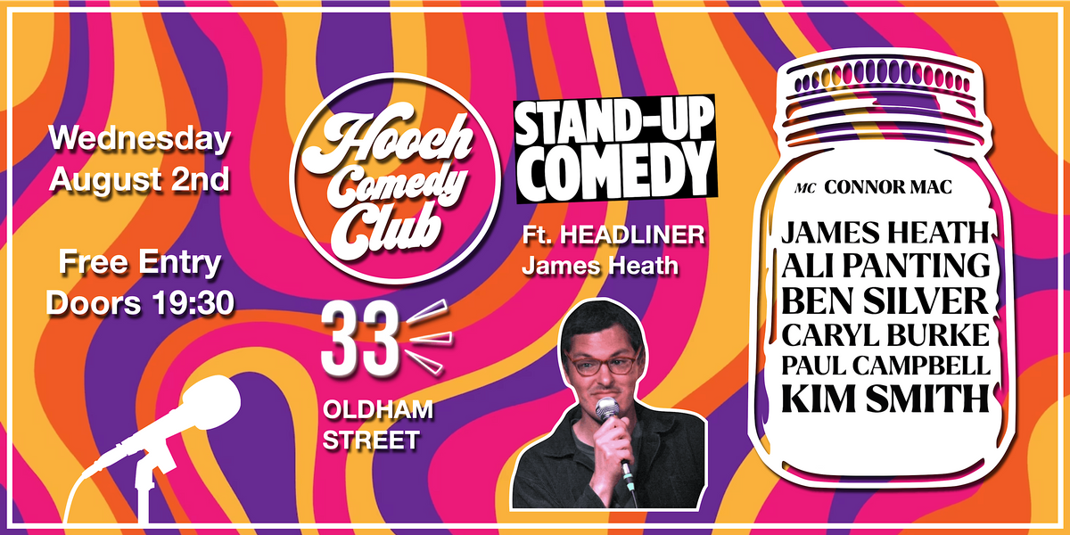 Hooch Comedy Club - Free Entry Live Stand-Up Comedy Show, 33 Oldham ...