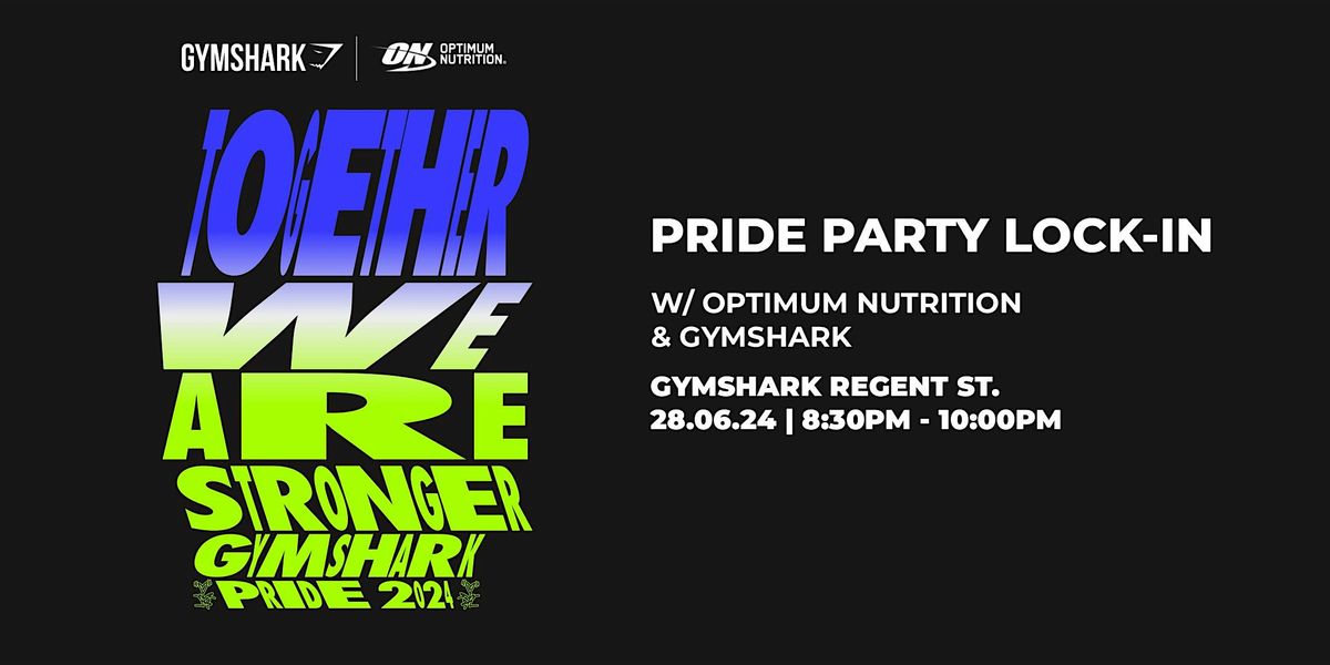PRIDE PARTY LOCK-IN, Gymshark Regent St., London, 28 June 2024 | AllEvents