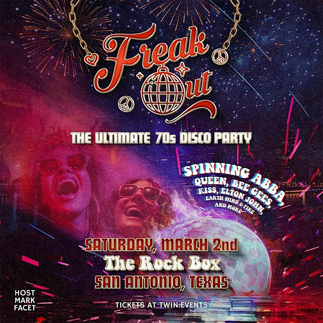 Freak Out: The Ultimate Disco Party, The Rock Box, San Antonio, 2 March ...