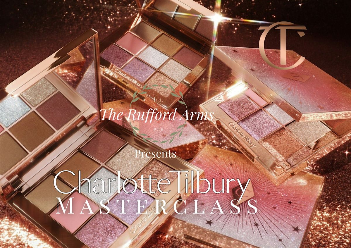 Charlotte Tilbury Masterclass Evening with Canapes, Rufford Arms | Restaurant & Hotel, 11 ...