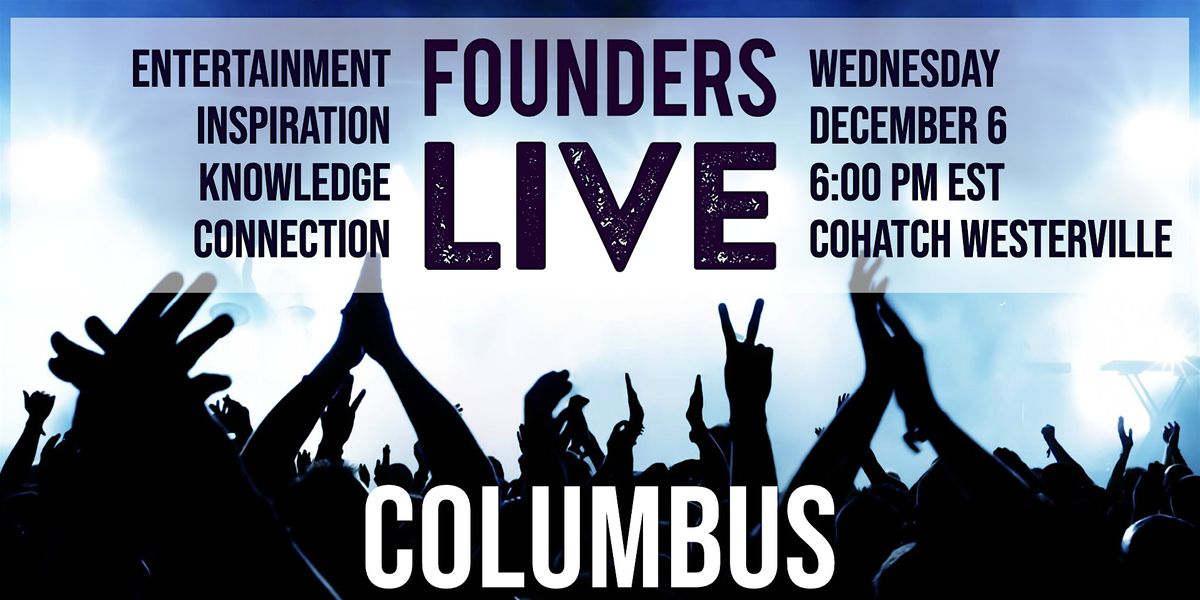 Founders Live Columbus, COhatch Westerville, 29 August 2024 | AllEvents