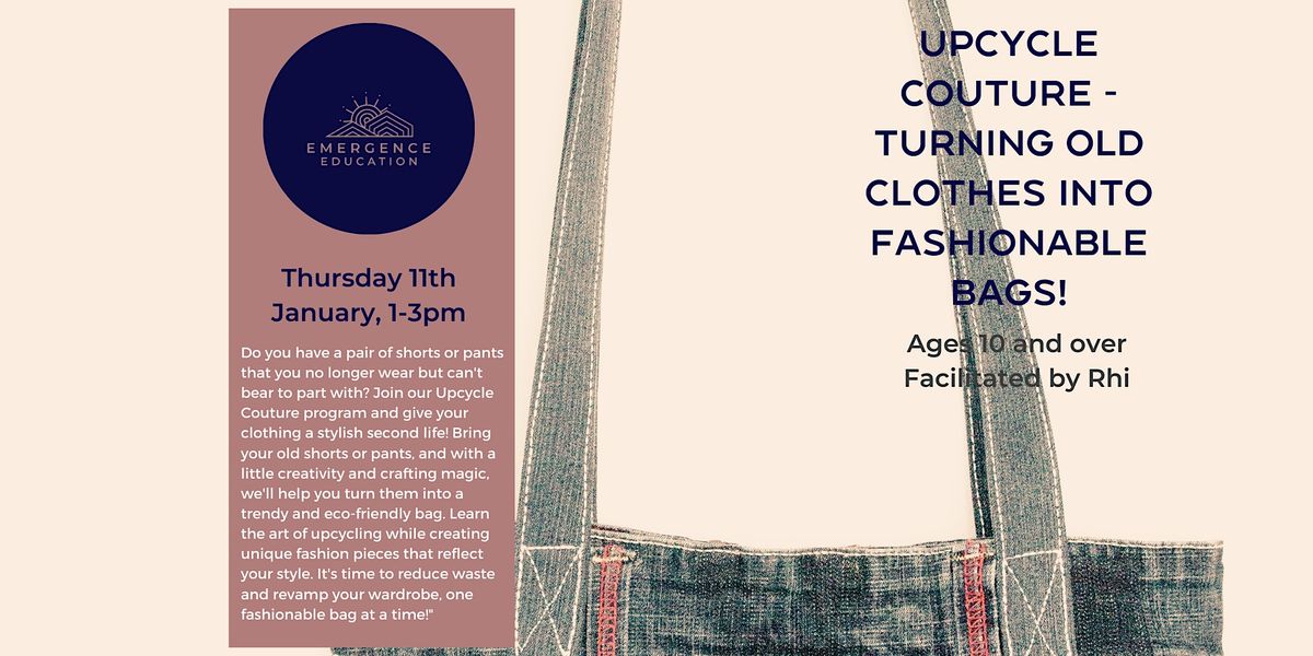 Upcycle Couture - 10 years +, Emergence Education (Australia), Malvern ...