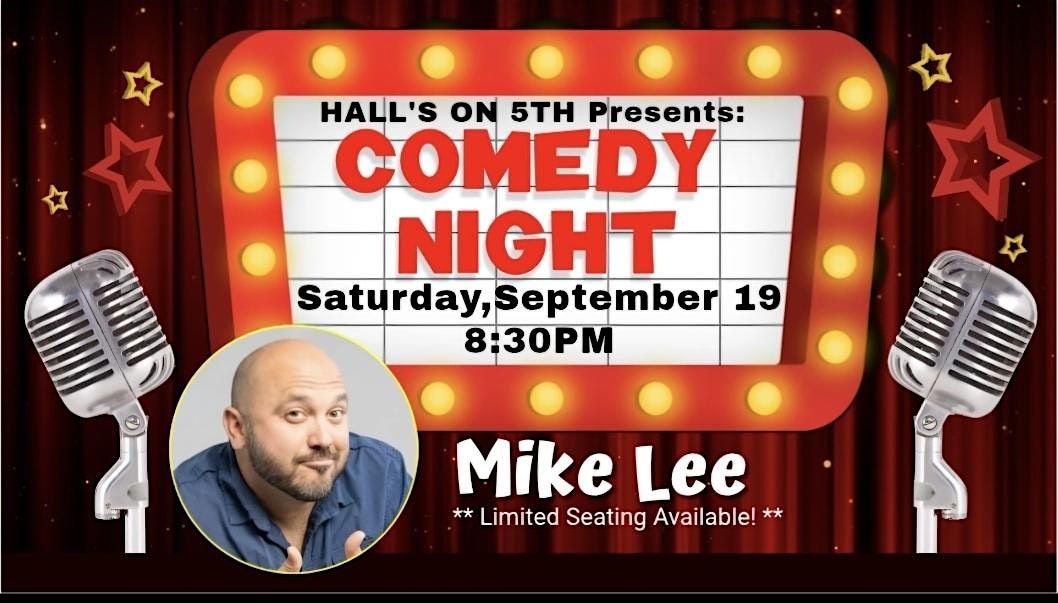 HALLS ON 5TH COMEDY NIGHT - Headliner: Mike Lee, Hall's On 5th, Apopka ...