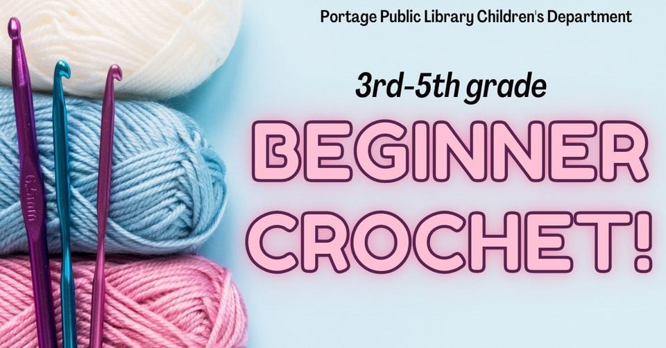 Beginner Crochet (3-5th grade), Portage Public Library: Children's ...