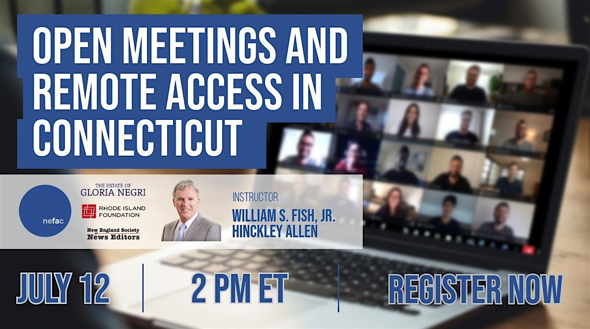 Open Meetings and Remote Access in Connecticut, July 12 2024 | Online ...