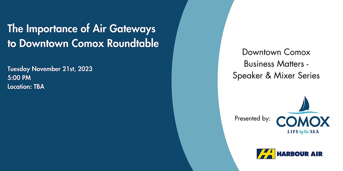 The Importance of Air Gateways to Downtown Comox Roundtable, Sail ...