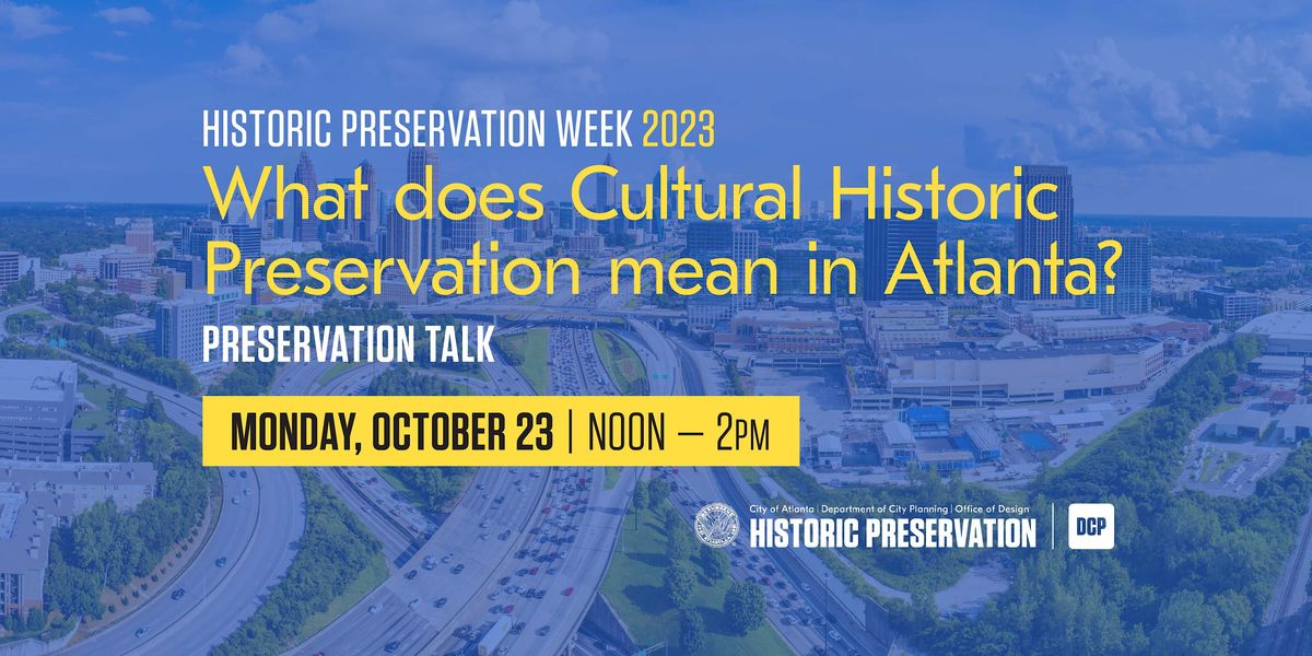 Historic Preservation Week 2023 - Preservation Talk, Atlanta ...