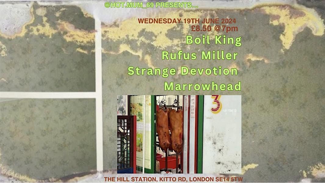 Hot.mum_69 presents… Boil King, Rufus Miller, Strange Devotion ...