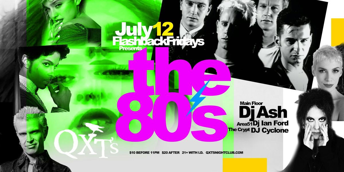 FLASHBACK FRIDAYS - THE 80s music PARTY, QXT's Nightclub, Newark, 12 ...